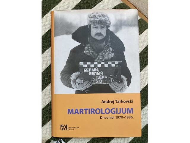 Martirologijum / Dnevnici 1970-1986 - Andrej Tarkovski