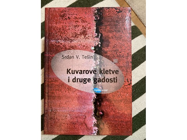 Kuvarove kletve i druge gadosti - Srđan V. Tešin