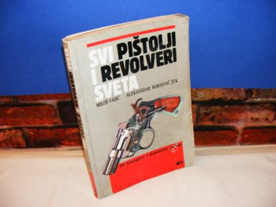 SVI PIŠTOLJI I REVOLVERI SVETA