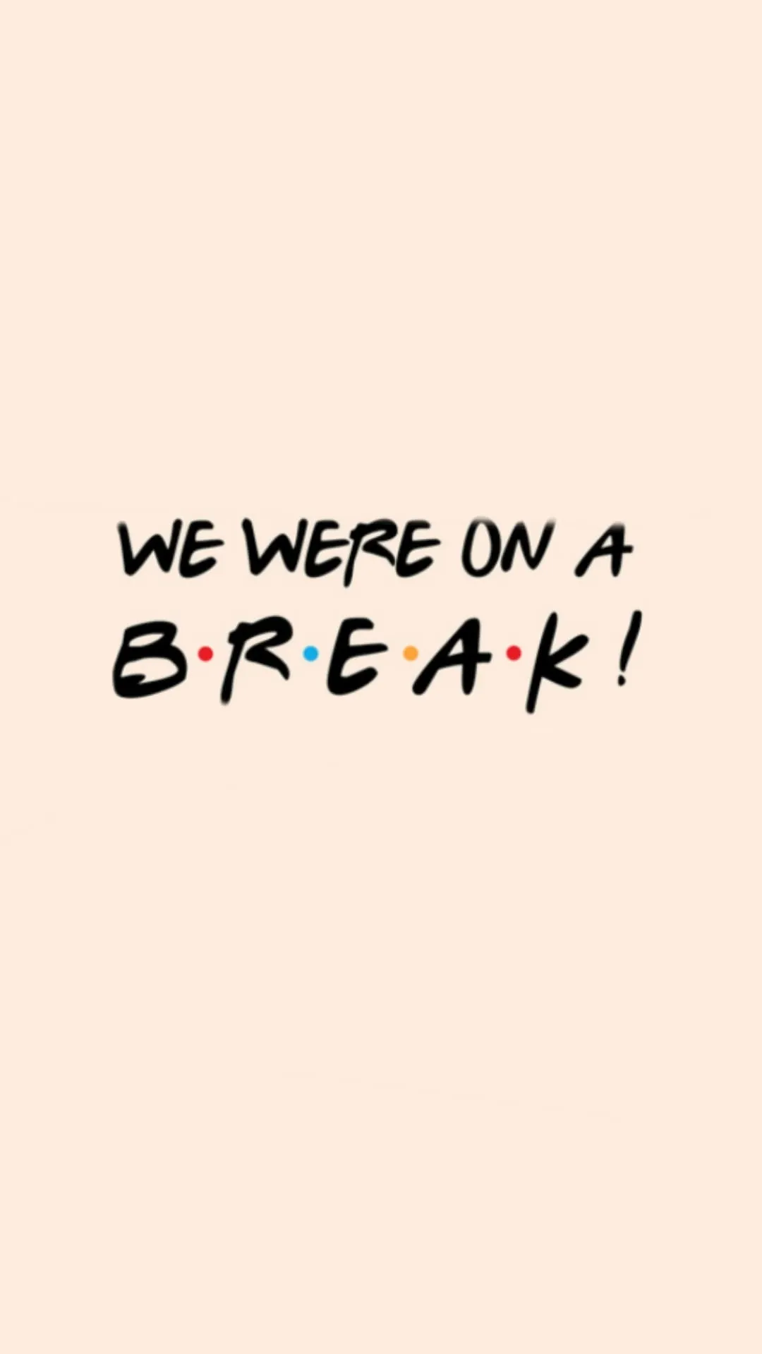 We were on a break