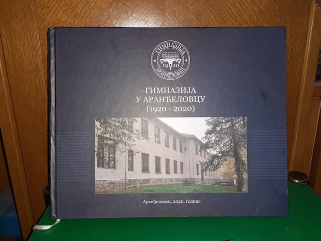 GIMNAZIJA U ARANĐELOVCU 1920 - 2020