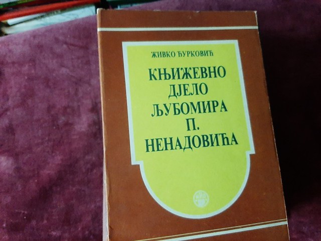 502 Književno delo Ljubomira P. Nenadovića - Đurković