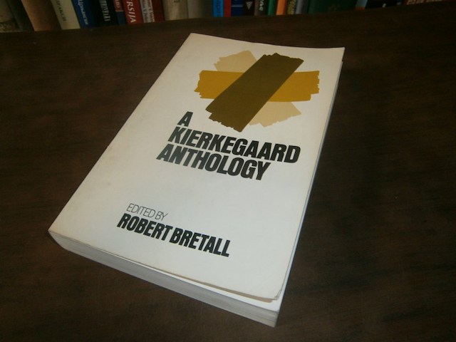 Robert Bretall - A Kierkegaard Anthology