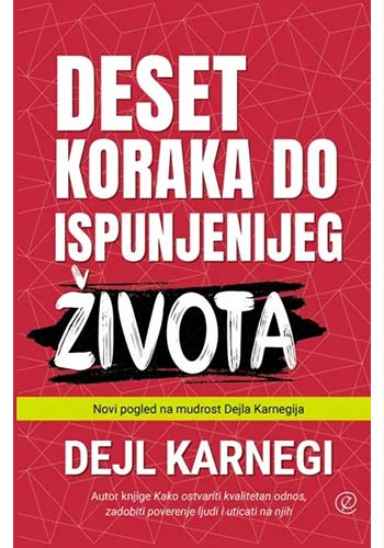 Deset koraka do ispunjenijeg života – Dejl Karnegi