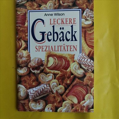 Leckere Gebäck Spezialitäten - Nemački kuvar