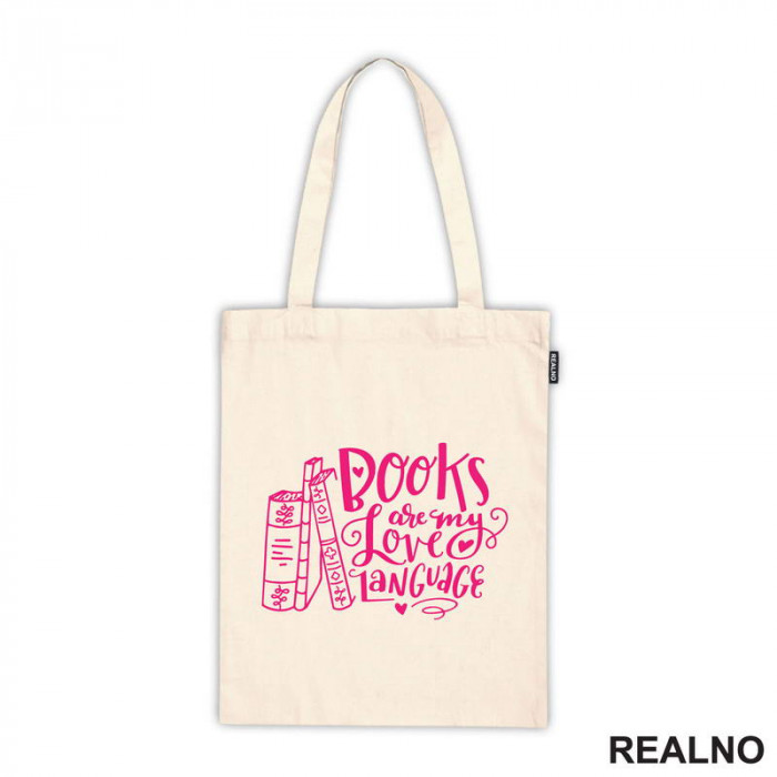 BOOKS ARE MY LOVE LANGUAGE - PINK - BOOKS - ČITANJE - KNJIGE - CEGER