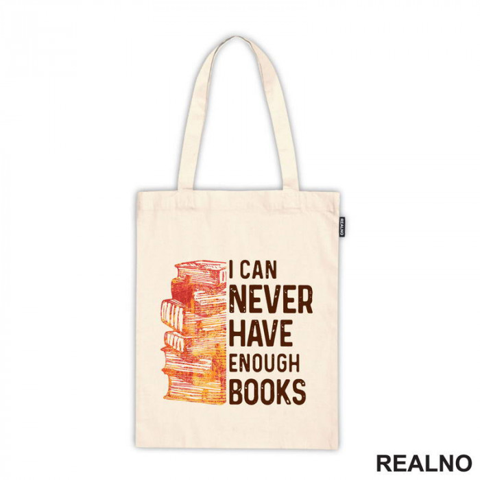 I CAN NEVER HAVE ENOUGH BOOKS - BOOKS - ČITANJE - KNJIGE - CEGER