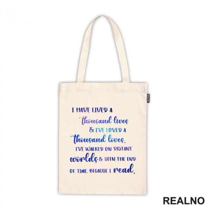 I HAVE LIVED A THOUSAND LIVES & I'VE LOVED A THOUSAND LOVES. I'VE WALKED ON DISTANT WORLDS & SEEN THE END OF TIME - BECAUSE I READ. - BOOKS - ČITANJE - KNJIGE - CEGER