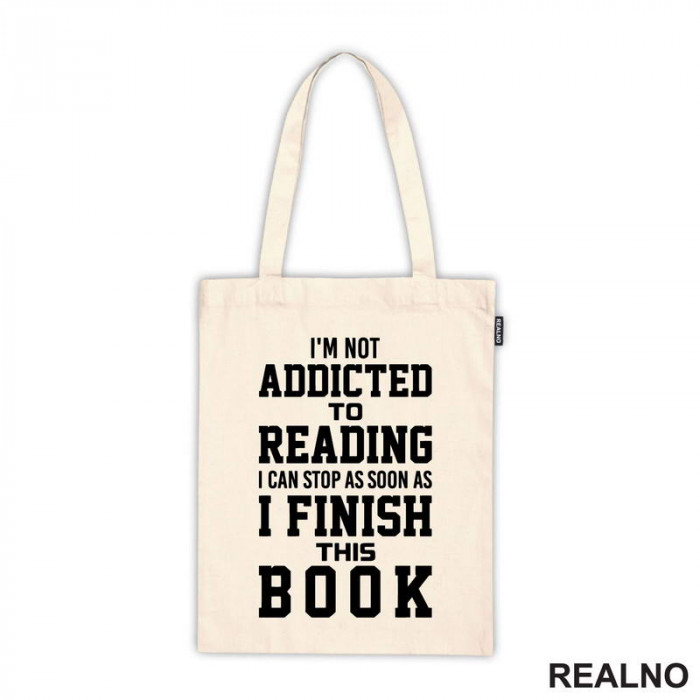 I'M NOT ADDICTED TO READING I CAN STOP AS SOON AS I FINISH THIS - BOOKS - ČITANJE - KNJIGE - CEGER