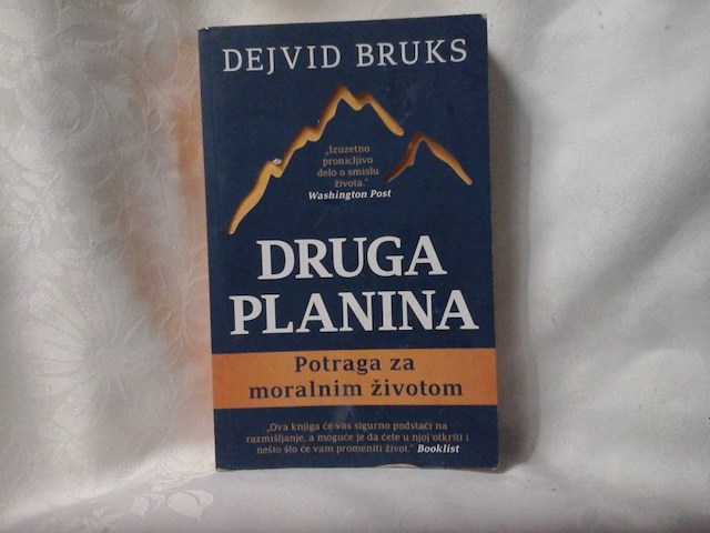 Druga planina Dejvid Bruks potraga za moralnim životom