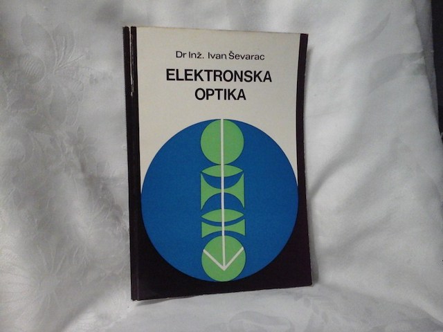 Elektronska optika Ivan Ševarac