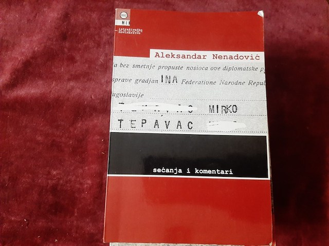 502 Mirko Tepavac: Sećanja i komentari - A. Nenadović