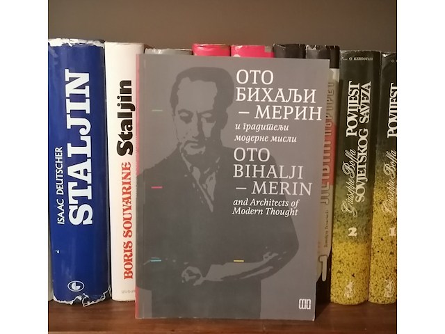 OTO BIHALJI -MERI i graditelji moderne misli