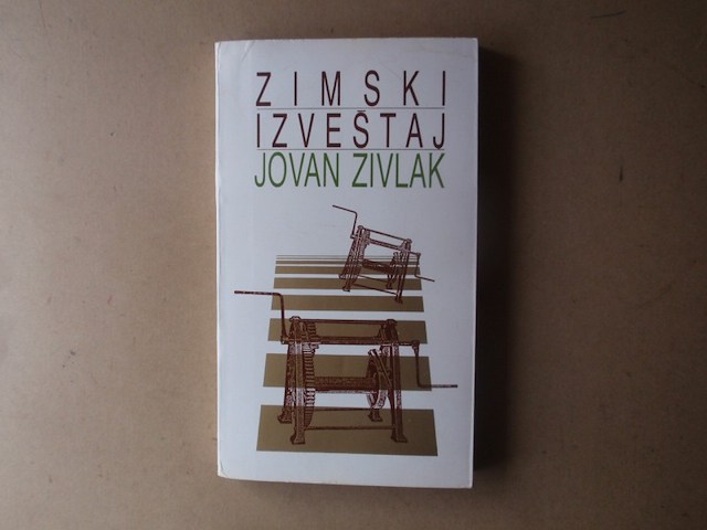 Jovan Zivlak - ZIMSKI IZVEŠTAJ IZABRANE PESME