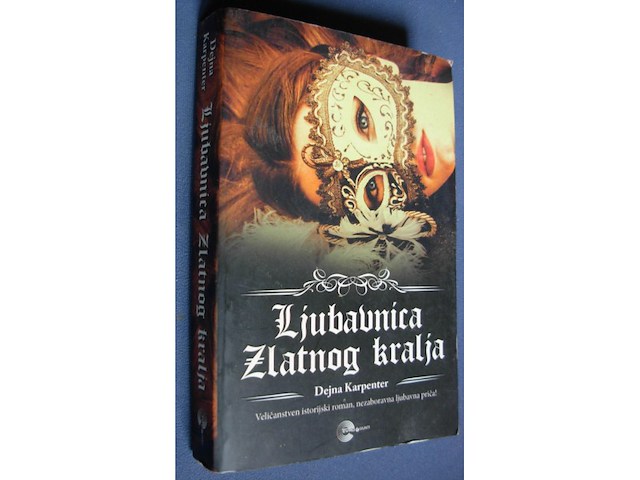 LJUBAVNICA ZLATNOG KRALJA - Dejna Karpenter