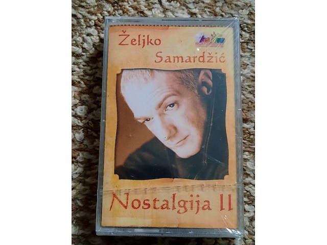 KASETA-ŽELJKO SAMARDŽIĆ-NOSTALGIJA-NOVO U CELOFANU