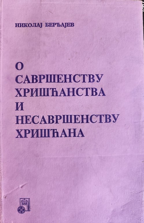 o savrsenstvu hriscanstva i nesavrsenstvu hriscana nikolaj berdjajev