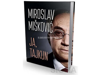 Ja, tajkun Miroslav Mišković