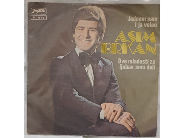 ASIM  BRKAN  -  JEDNOM  SAM  I  JA  VOLEO