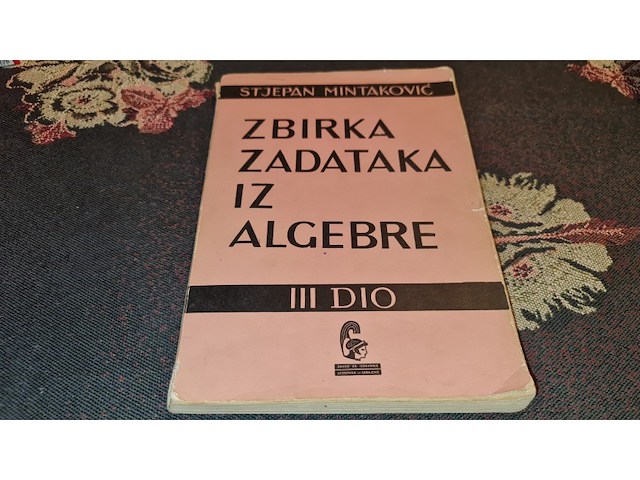 Zbirka zadataka iz algebre III dio