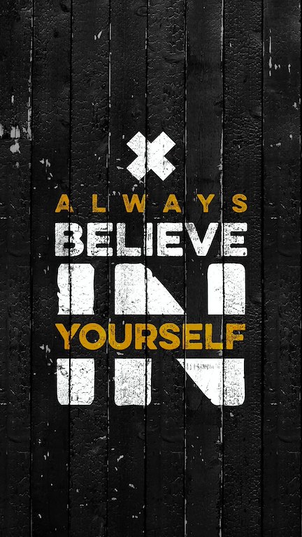 Belive in yourself