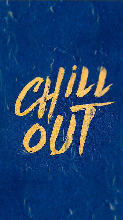 Chill out