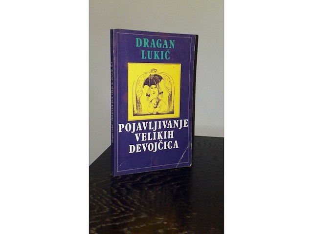 Pojavljivanje velikih devojčica, Dragan Lukić