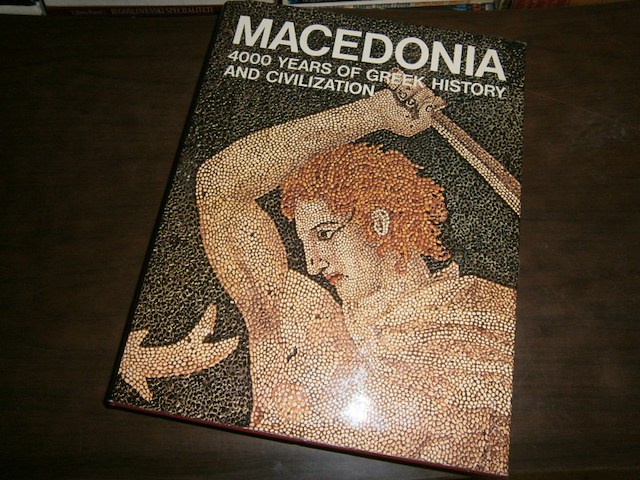 Macedonia 4000 Years of Greek History and civilization