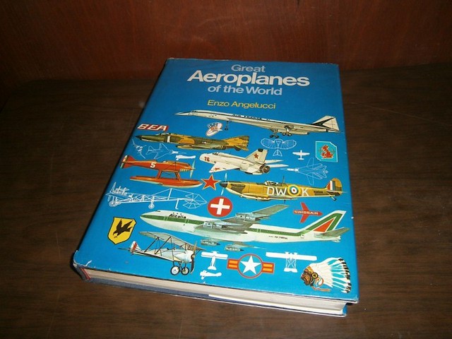Enzo Angelucci - Great Aeroplanes of the World