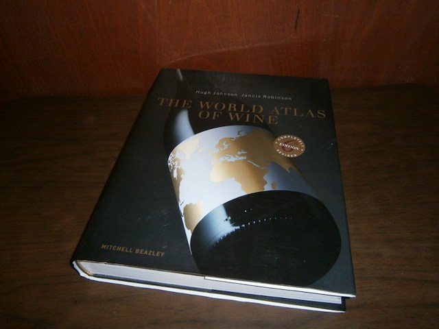Hugh Johnson - Jancis Robinson -The World Atlas Of Wine