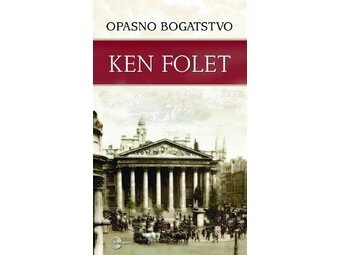 Opasno bogatstvo - Ken Folet