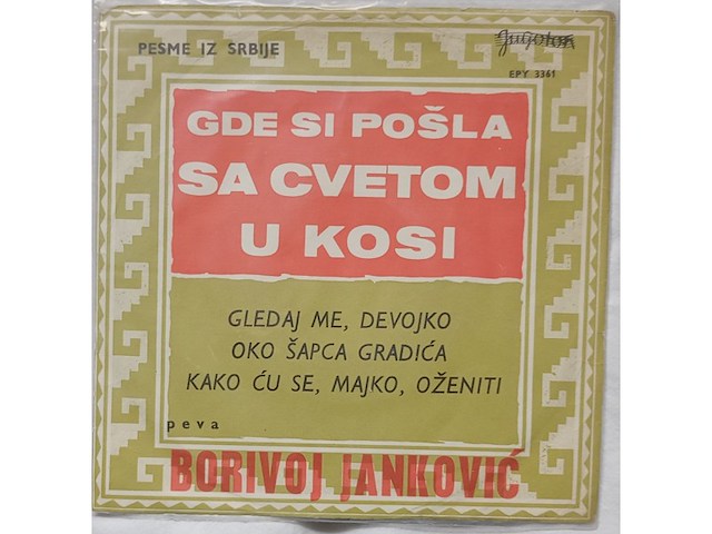 BORIVOJ JANKOVIC - Gde si posla sa cvetom u kosi