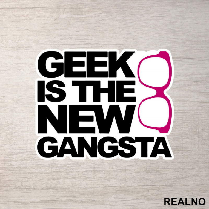 GEEK IS THE NEW GANGSTA - BOOKS - ČITANJE - KNJIGE - NALEPNICA