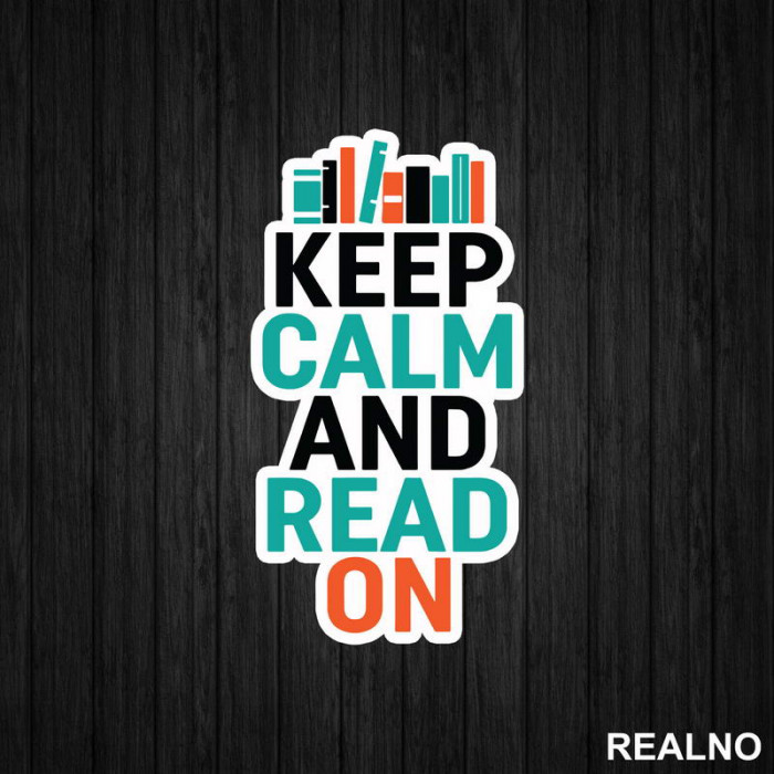 KEEP CALM AND READ ON - BOOKS - ČITANJE - KNJIGE - NALEPNICA