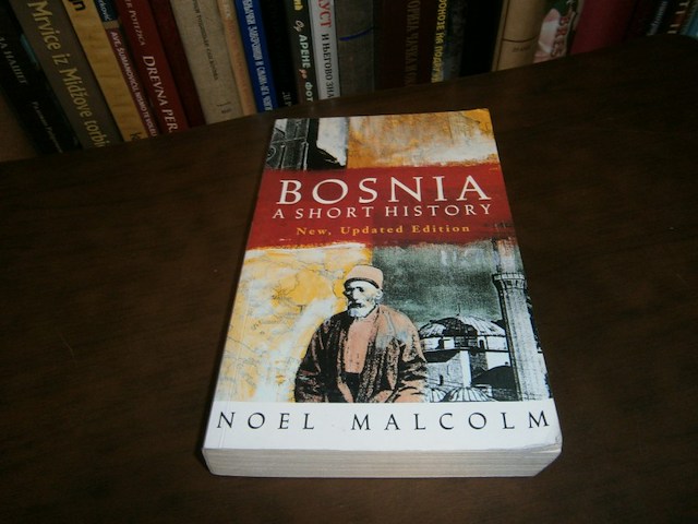 Noel Malcolm - Bosnia a Short History