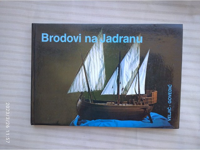 Brodovi na Jadranu-A.Veljic/S.Govedic