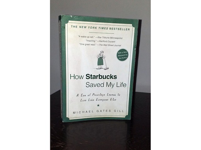 How Starbucks Saved My Life, Michael Gates Gill