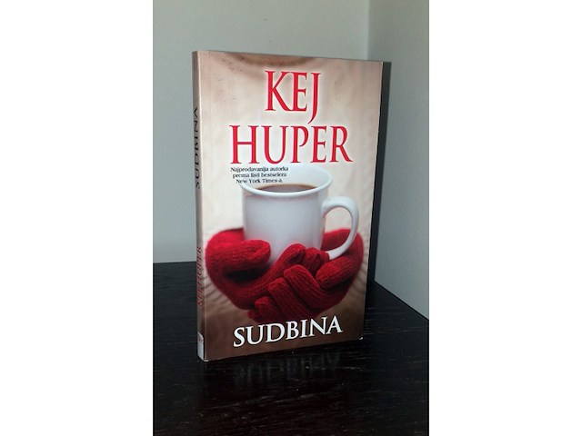 Sudbina, Kej Huper