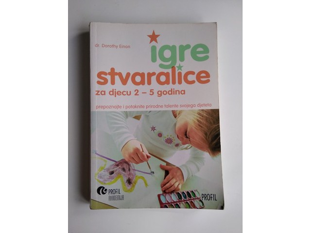 Igre stvaralice - za decu od dve do pet godina