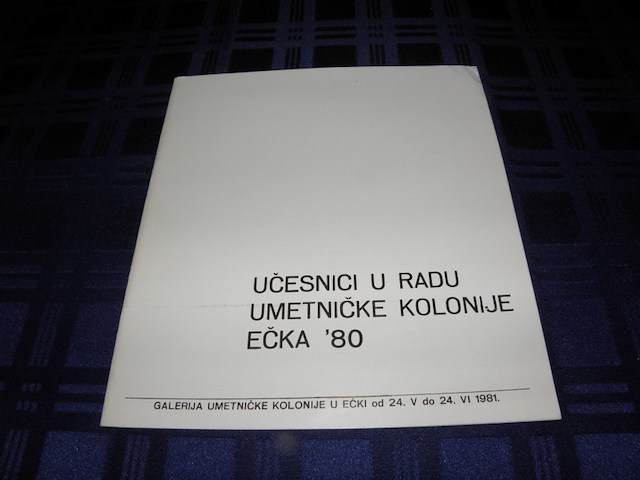 Učesnici u radu Umetničke kolonije EČKA `80