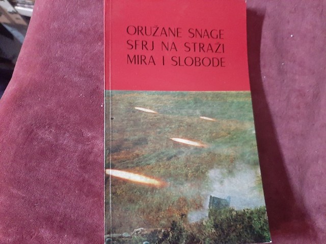 128 Oružane snage SFRJ na straži mira i slobode