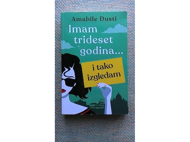 Amabile Đusti Imam trideset godina i tako izgledam