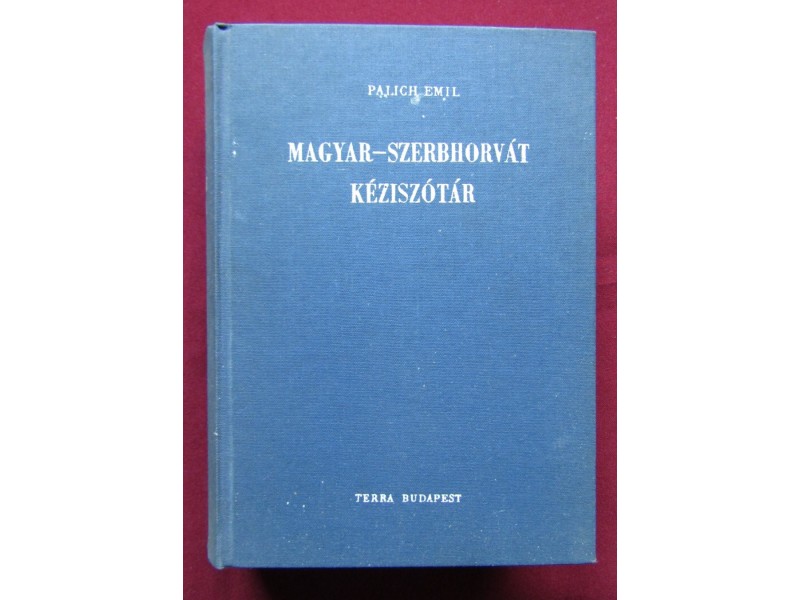 Mađarsko-Srpskohrvatski Rečnik-Emil Palich 1982.