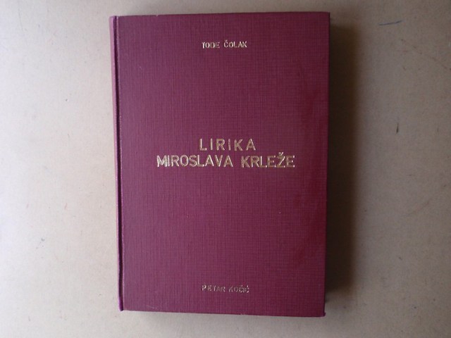 Tode Čolak - LIRIKA MIROSLAVA KRLEŽE