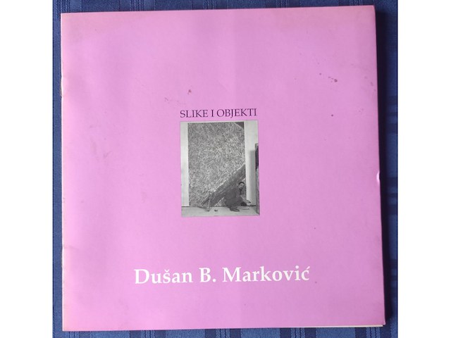 , Dušan B. Marković, Slike i objekti  1991
