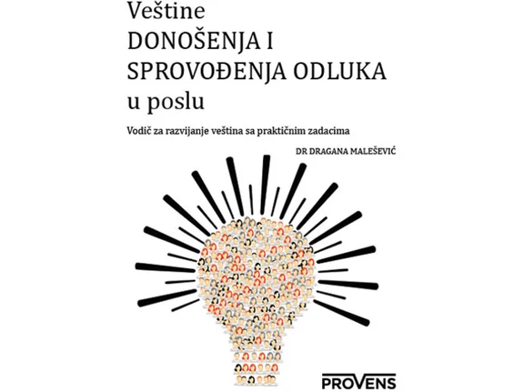 Veštine donošenja i sprovođenja odluka u poslu - Dragana Malešević