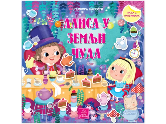 Alisa u Zemlji Čuda - bajka s nalepnicama