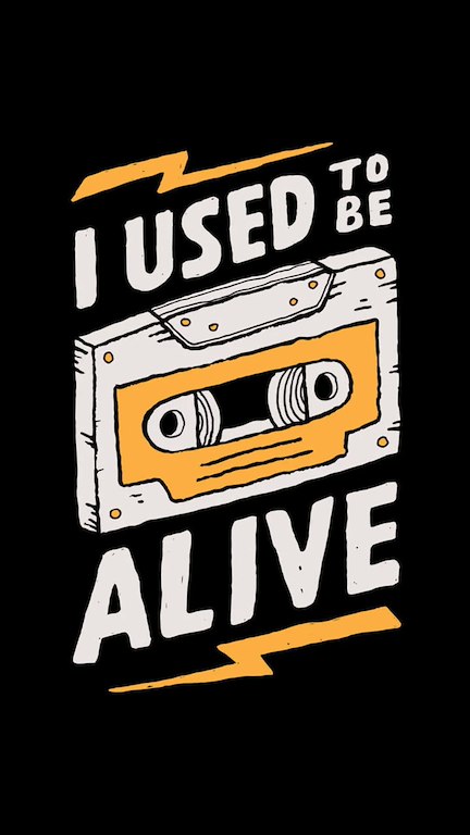 I used to be alive