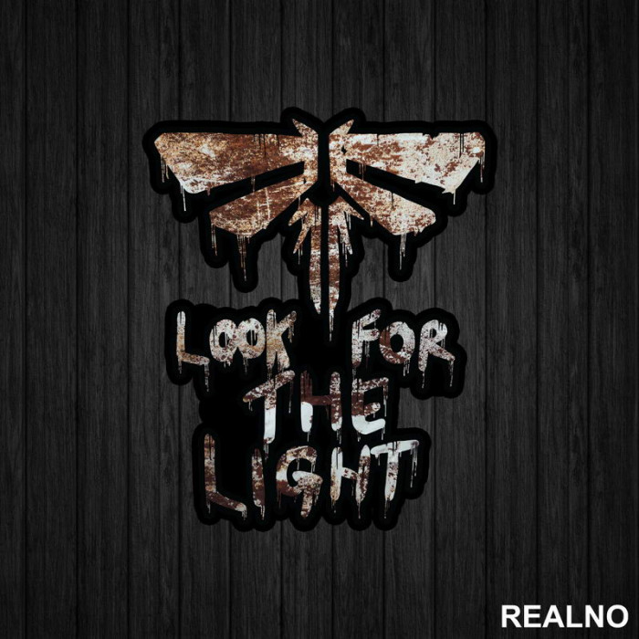 LOOK FOR THE LIGHT - FIREFLY - THE LAST OF US - NALEPNICA