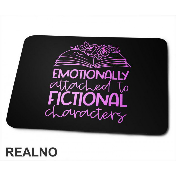 EMOTIONALLY ATTACHED TO FICTIONAL CHARACTERS - PINK - BOOKS - ČITANJE - KNJIGE - PODLOGA ZA MIŠ